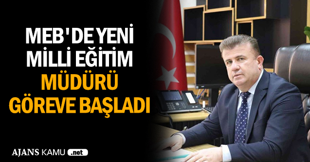MEB'de yeni Milli Eğitim Müdürü göreve başladı MEB'de yeni Milli Eğitim Müdürü göreve başladı